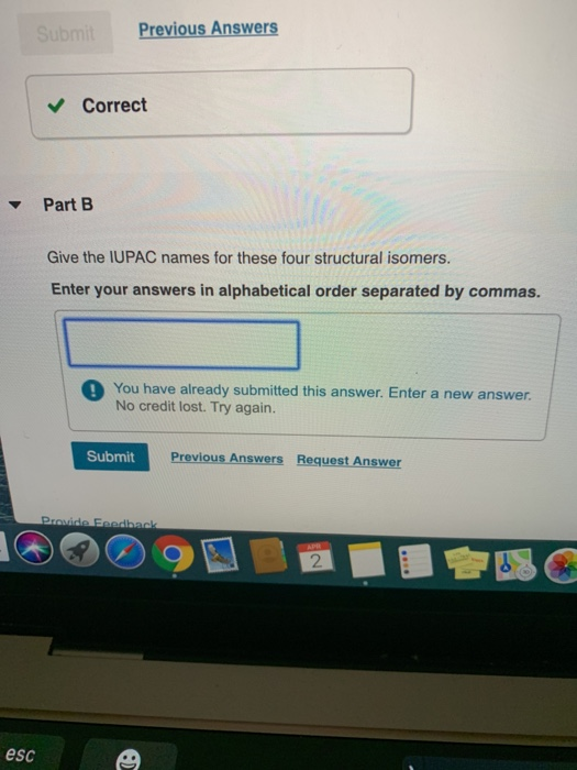 Solved Previous Answers Correct Part B Give the IUPAC | Chegg.com