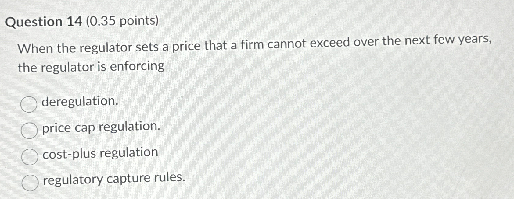 Solved Question 14 ( 0.35 points)When the regulator sets a | Chegg.com Solved Question 14 ( 0.35 points)When the regulator sets a | Chegg.com