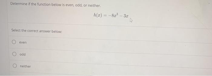 Solved Determine if the function below is even, odd, or | Chegg.com