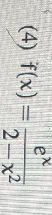 Solved (4) f(x)=2−x2ex | Chegg.com