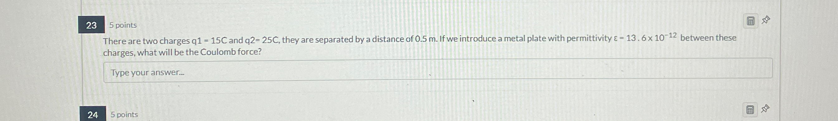 Solved 235 ﻿pointsThere are two charges q1=15C ﻿and q2=25C, | Chegg.com