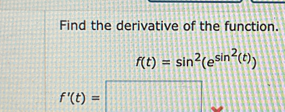 Solved Find the derivative of the | Chegg.com