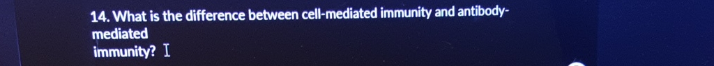Solved What is the difference between cell-mediated immunity | Chegg.com