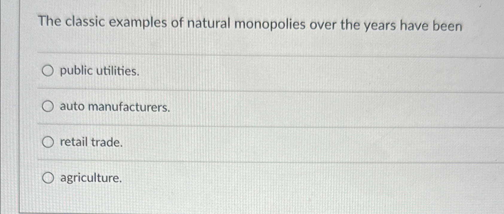Solved The classic examples of natural monopolies over the | Chegg.com