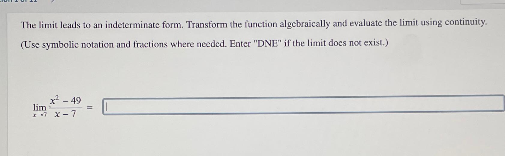 Solved The limit leads to an indeterminate form. Transform | Chegg.com Solved The limit leads to an indeterminate form. Transform | Chegg.com