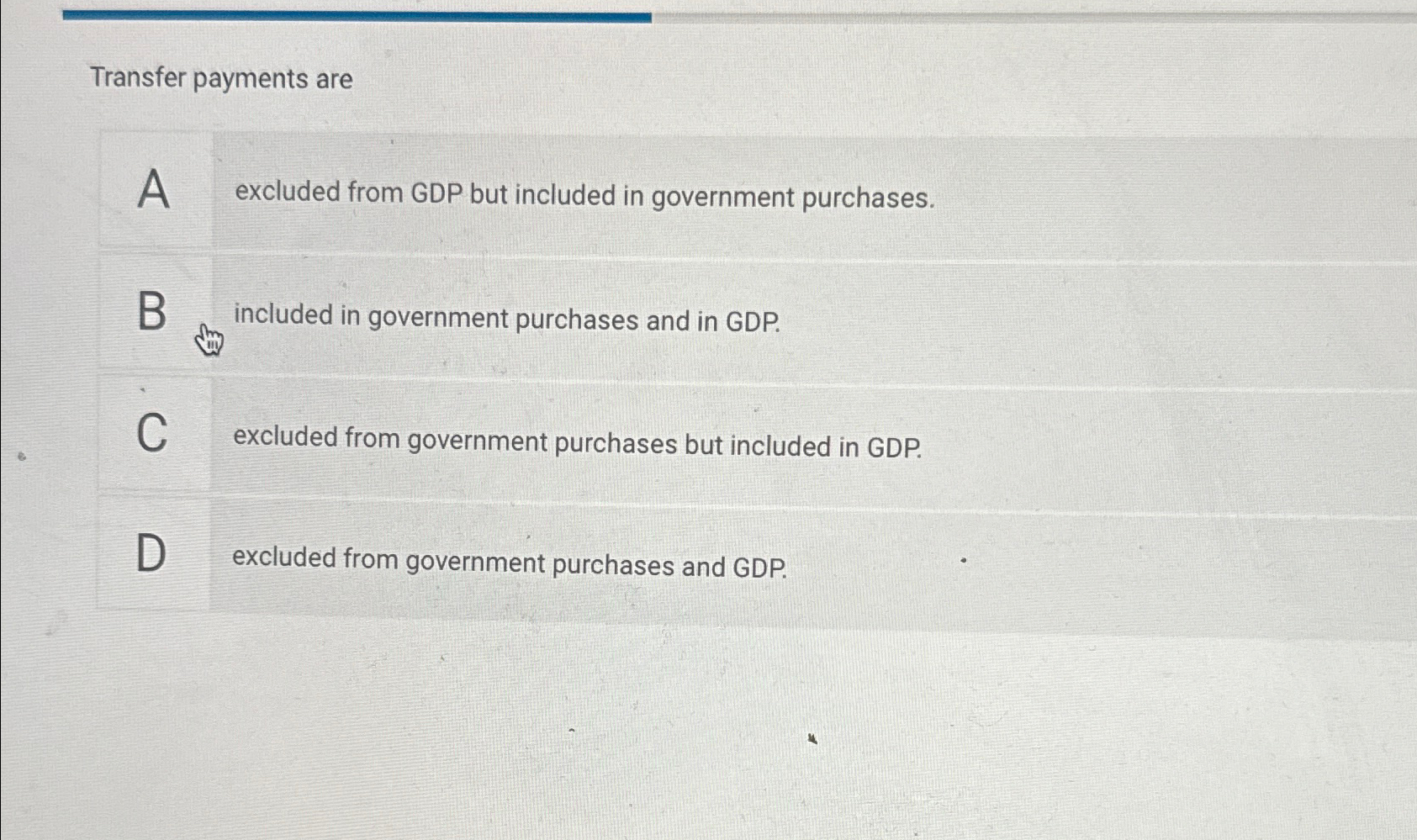 Solved Transfer payments areA excluded from GDP but included | Chegg.com