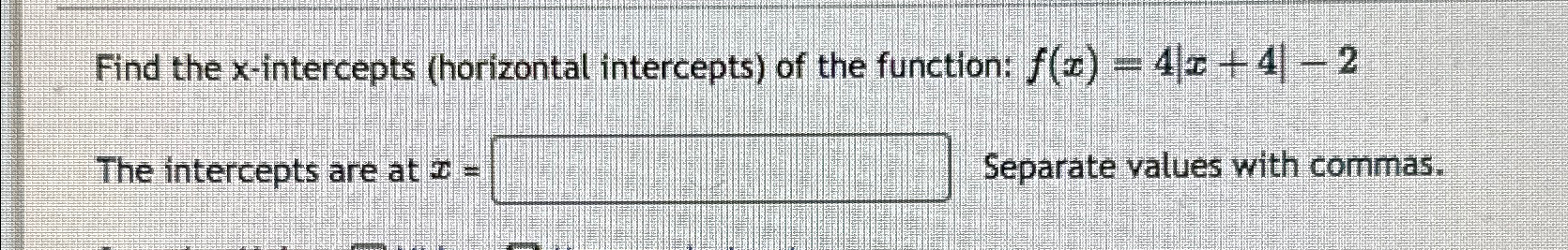Solved Find the x-intercepts (horizontal intercepts) ﻿of the | Chegg.com