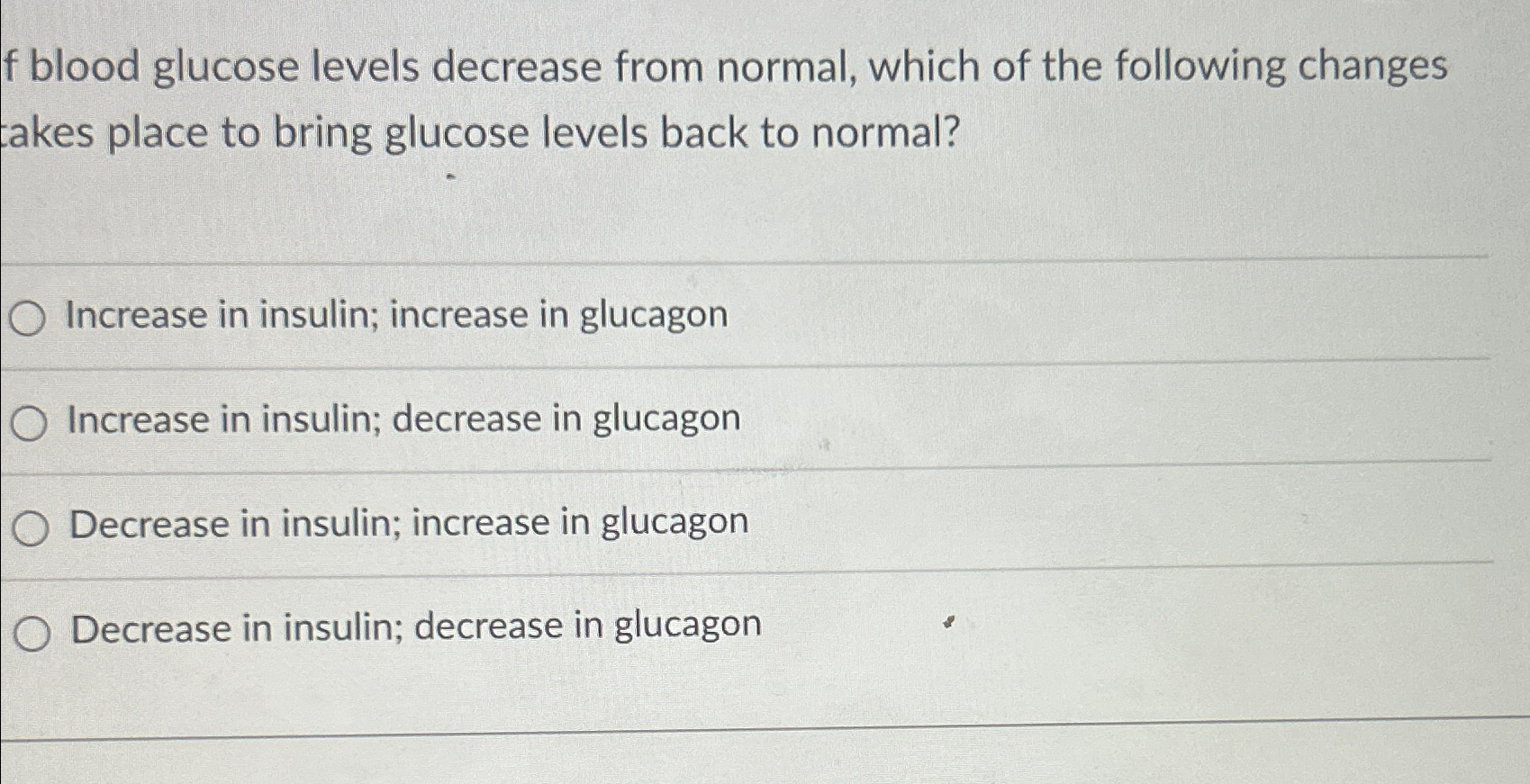 Solved f blood glucose levels decrease from normal, which of | Chegg.com