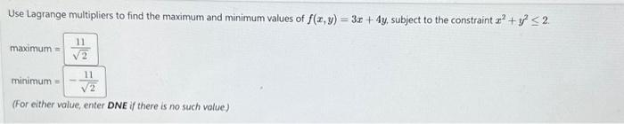 Solved Use Lagrange multipliers to find the maximum and | Chegg.com