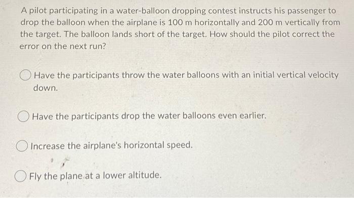 Solved A pilot participating in a water-balloon dropping | Chegg.com