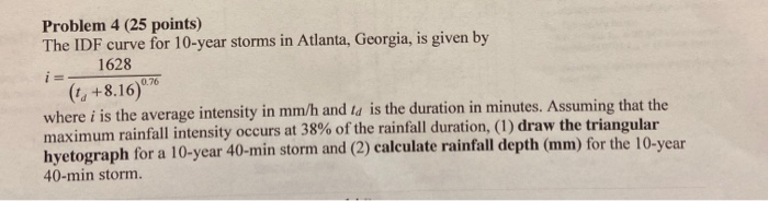 Solved 0.76 Problem 4 (25 points) The IDF curve for 10-year | Chegg.com