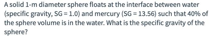 Solved A solid 1-m diameter sphere floats at the interface | Chegg.com