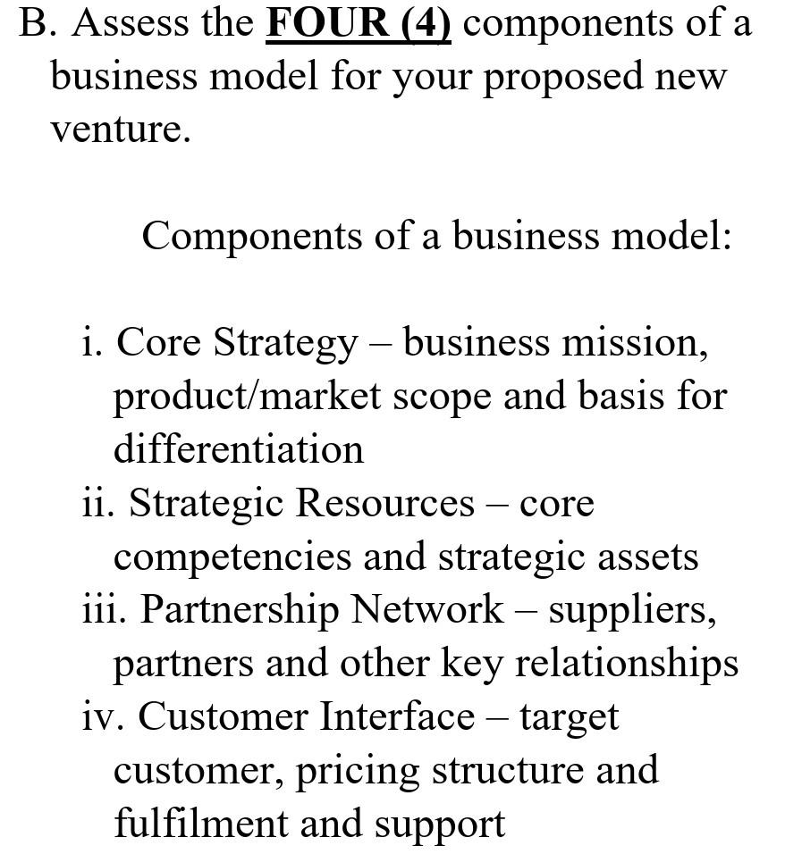 Solved B. Assess the FOUR (4) components of a business model | Chegg.com