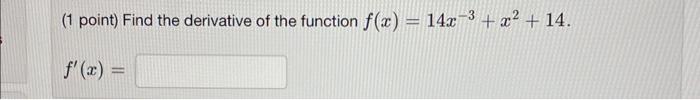 Solved (1 point) Find the derivative of the function | Chegg.com