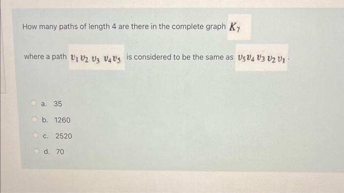 Solved How many paths of length 4 are there in the complete | Chegg.com