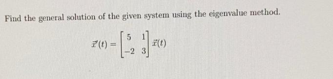 Solved Find the general solution of the given system using | Chegg.com