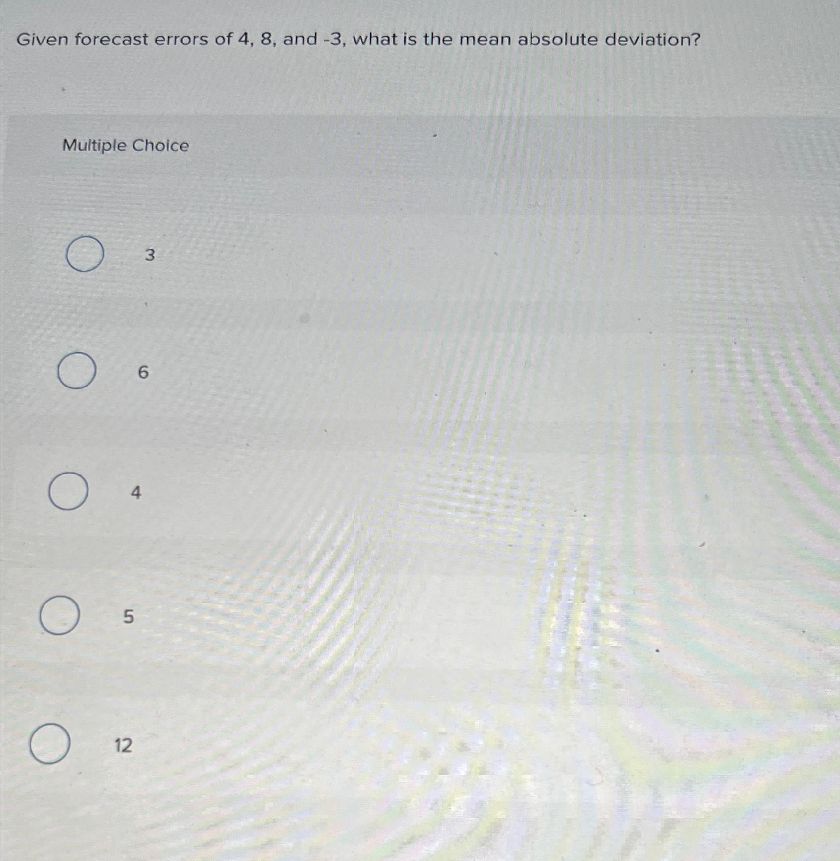 Solved Given forecast errors of 4,8 , ﻿and -3, ﻿what is the | Chegg.com