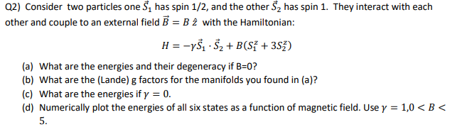 Solved Q2) ﻿Consider two particles one vec(S)1 ﻿has spin 12, | Chegg.com