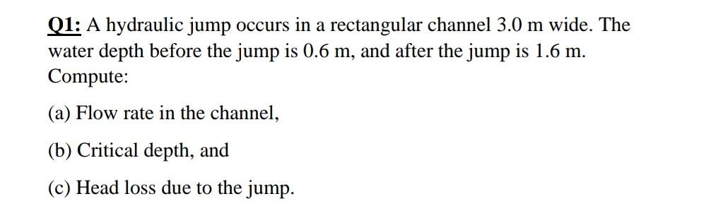 Solved Q1: A hydraulic jump occurs in a rectangular channel | Chegg.com