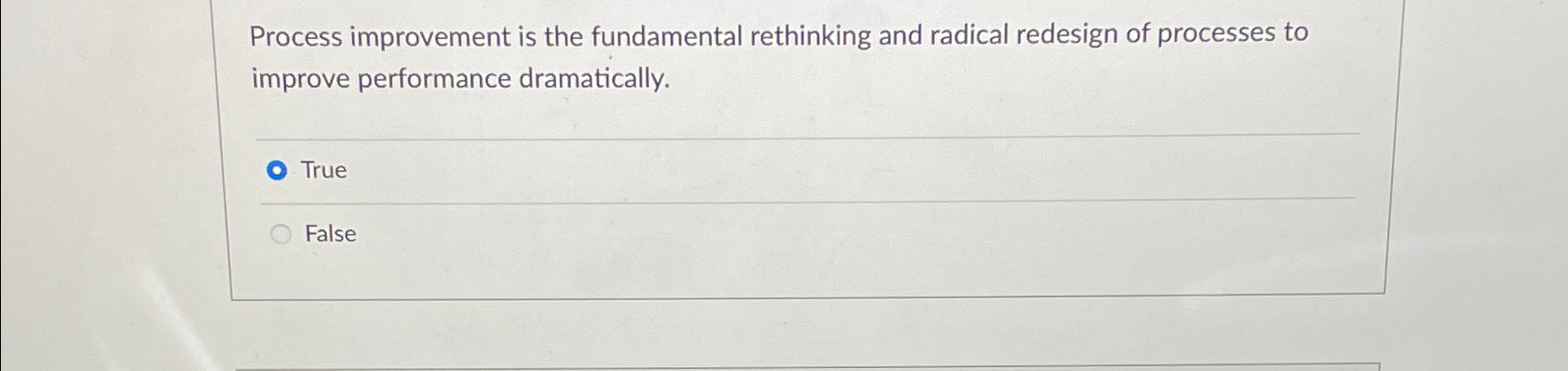 Solved Process improvement is the fundamental rethinking and | Chegg.com