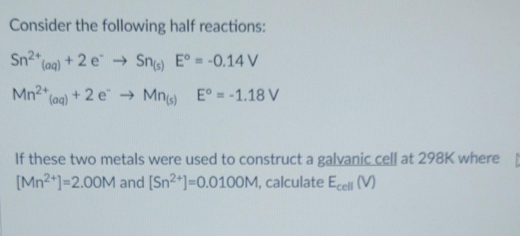 Solved Consider the following half reactions: | Chegg.com