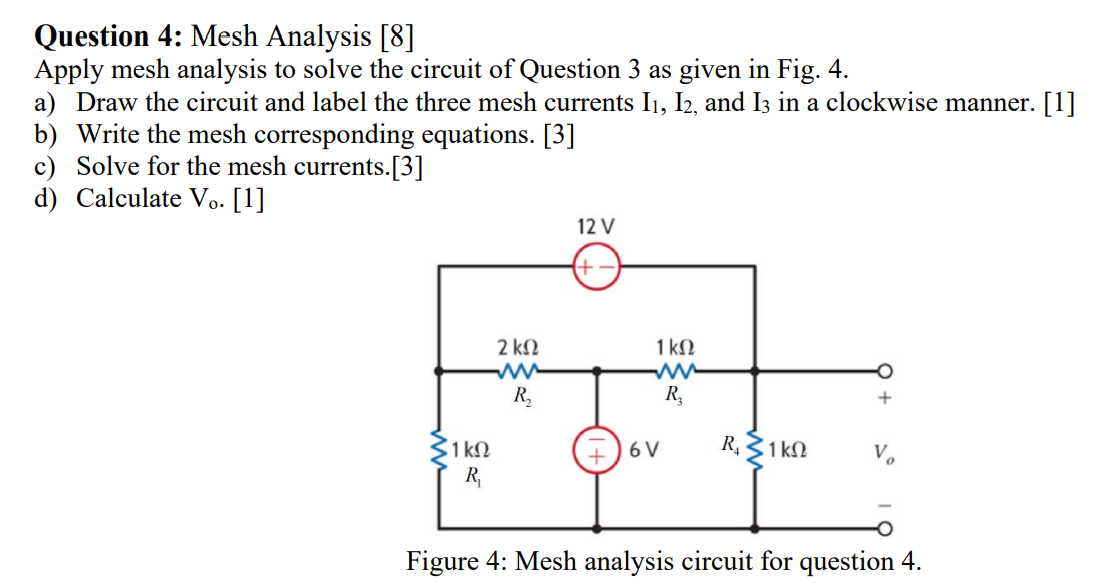 Solved Question 4: Mesh Analysis [8]Apply mesh analysis to | Chegg.com