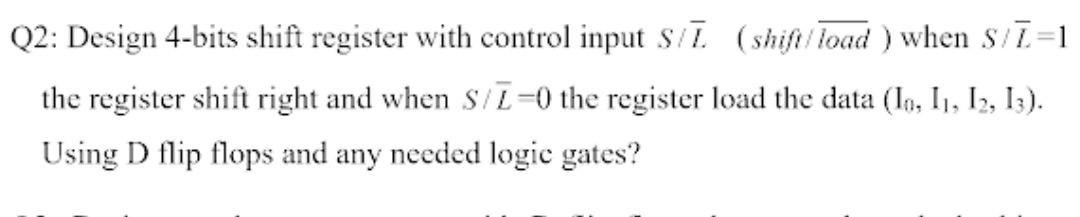 Solved Q2: Design 4-bits shift register with control input | Chegg.com