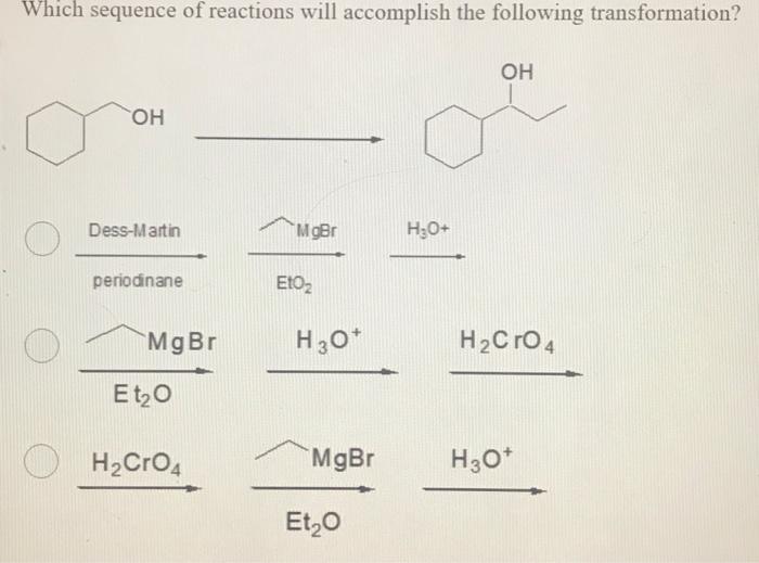 Solved Which sequence of reactions will accomplish the | Chegg.com