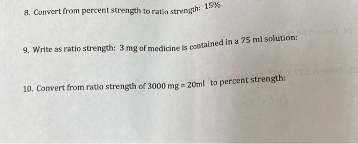 Solved 8. Convert from percent strength to ratio strength: | Chegg.com