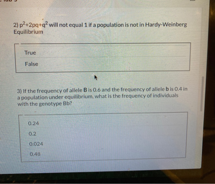 Solved 2) p2+2pq+q2 will not equal 1 if a population is not | Chegg.com