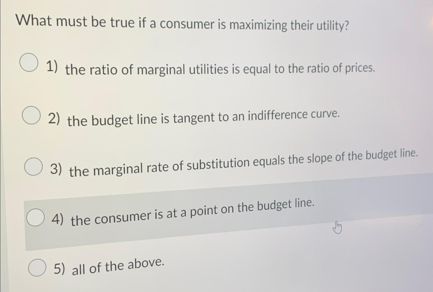 Solved What must be true if a consumer is maximizing their | Chegg.com