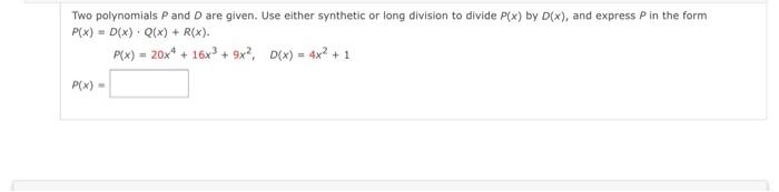 Solved Two polynomials P and D are given. Use either | Chegg.com