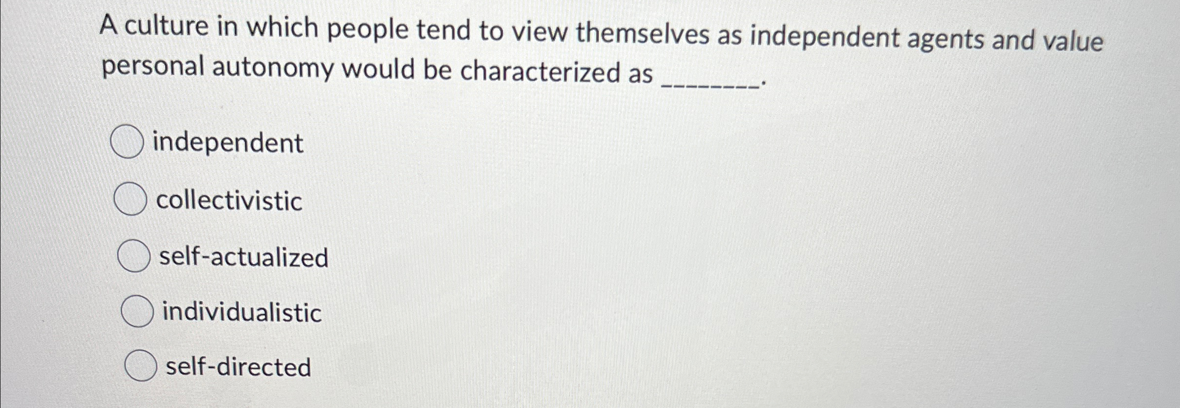 Solved A culture in which people tend to view themselves as | Chegg.com