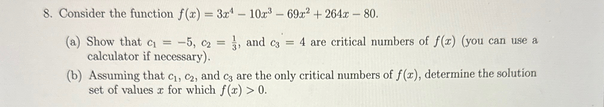 Solved Consider the function f(x)=3x4-10x3-69x2+264x-80.(a) | Chegg.com