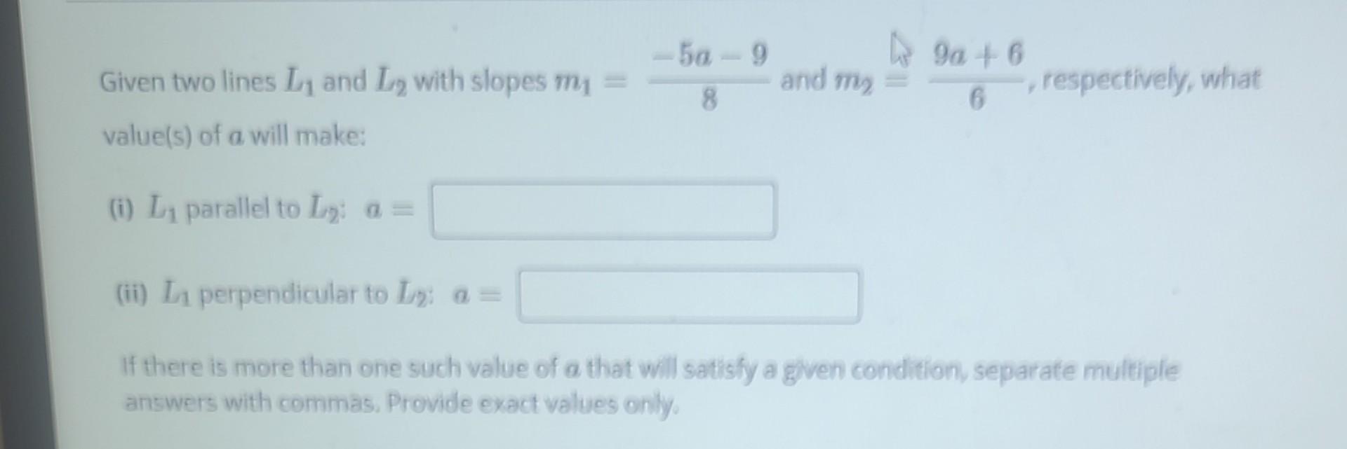 Solved Given two lines L1 and L2 with slopes m1=8−5a−9 and | Chegg.com