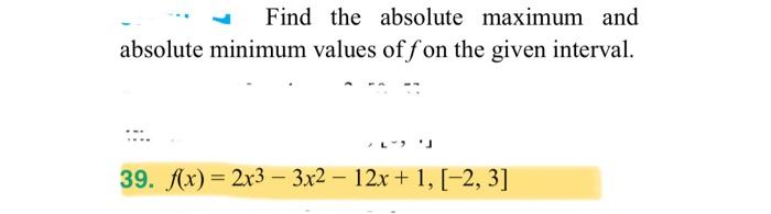 Find the absoulte maximum and absolute minimum values | Chegg.com