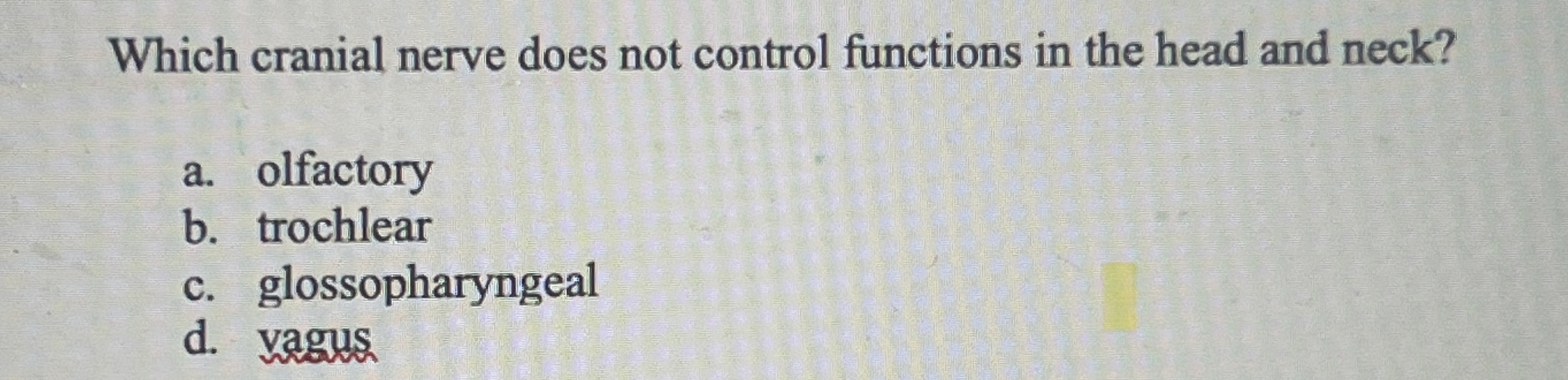 Solved Which cranial nerve does not control functions in the | Chegg.com