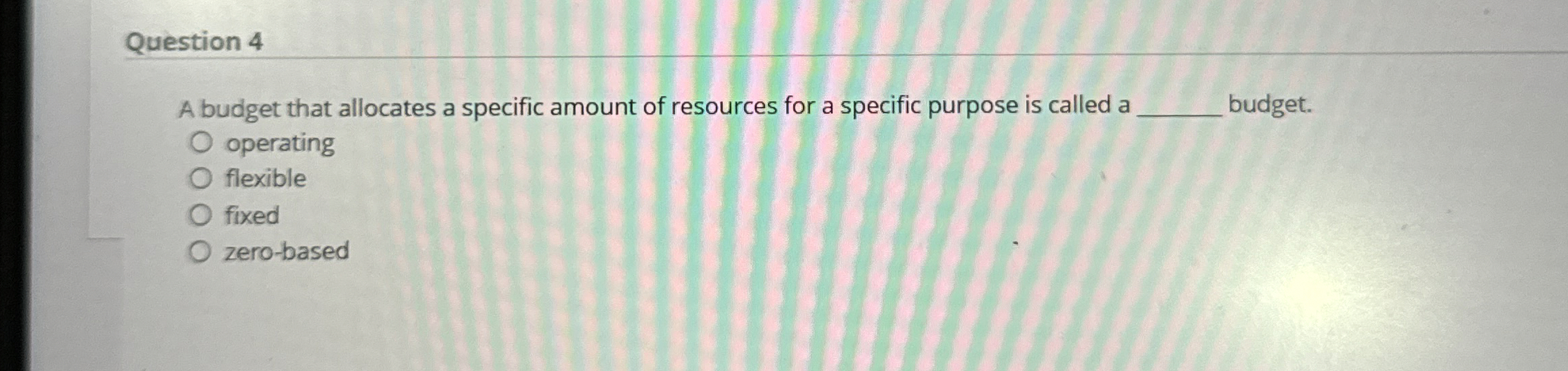 Solved Question 4A budget that allocates a specific amount | Chegg.com