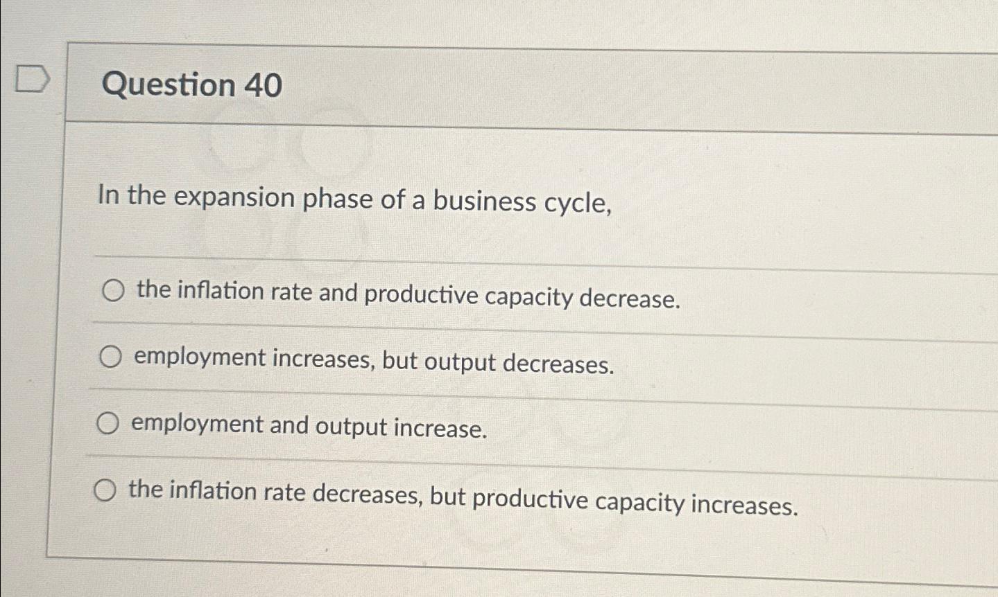 Solved Question 40In the expansion phase of a business | Chegg.com