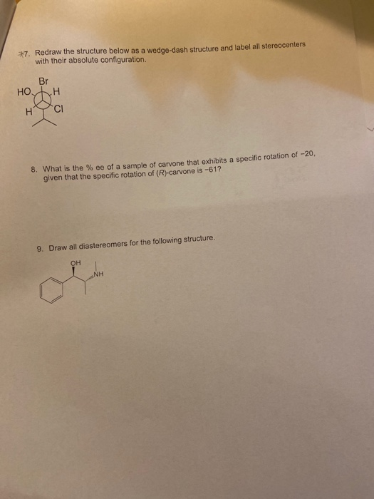 Solved *7. Redraw the structure below as a wedge-dash | Chegg.com