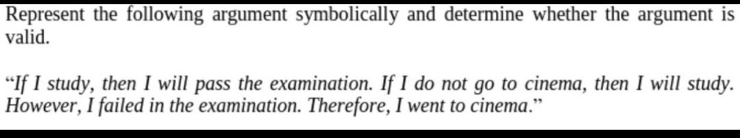 Solved Represent the following argument symbolically and | Chegg.com