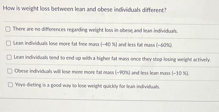 Solved How is weight loss between lean and obese individuals | Chegg.com