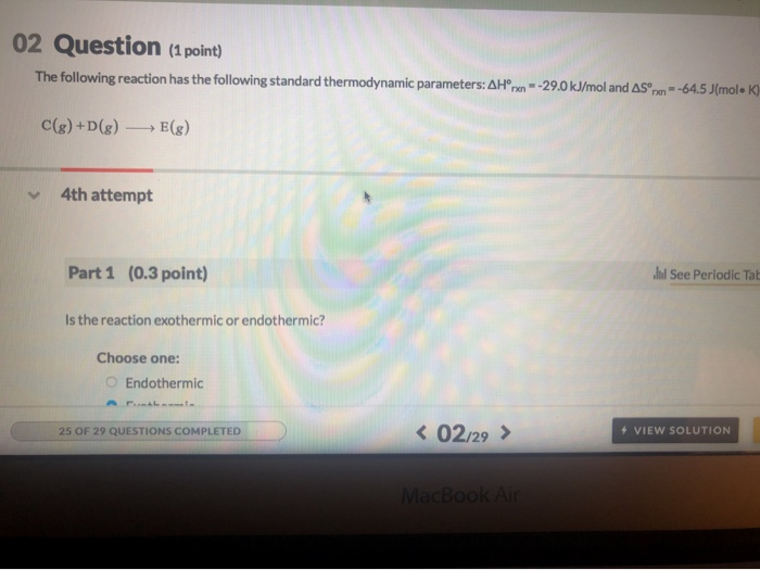 Solved 02 Question (1 point) The following reaction has the | Chegg.com