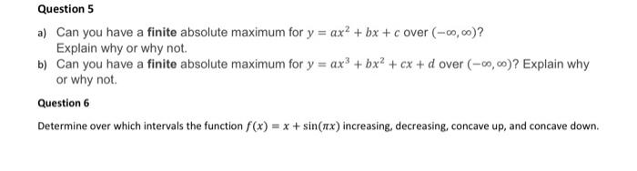 Solved Question 5 a) Can you have a finite absolute maximum | Chegg.com