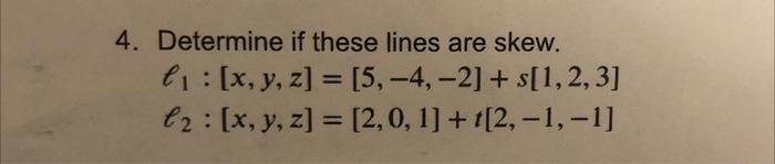 Solved Determine if these lines are skew. | Chegg.com