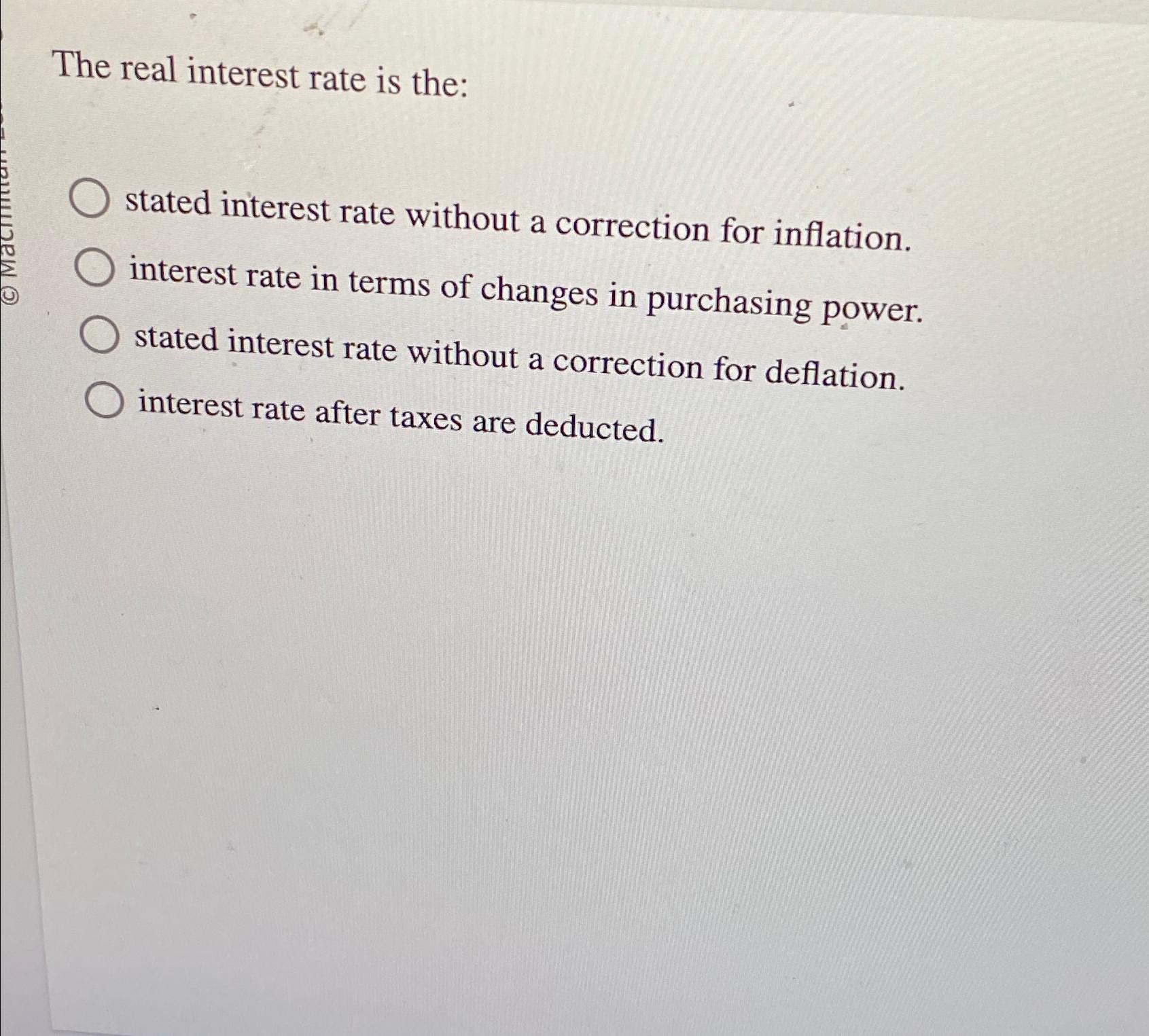 Solved The real interest rate is the:stated interest rate | Chegg.com