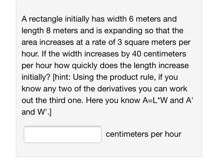 Solved A rectangle initially has width 6 meters and length 8 | Chegg.com