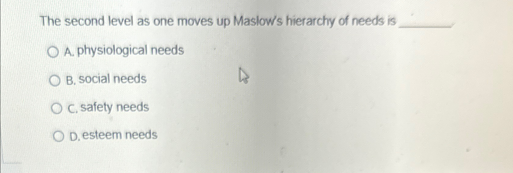 Solved The second level as one moves up Maslow's hierarchy | Chegg.com