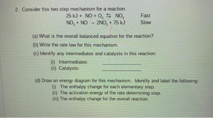 Solved 2. Consider this two step mechanism for a reaction. | Chegg.com