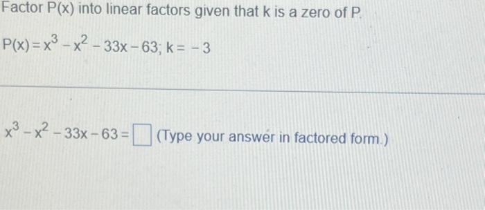 Solved Factor P(x) into linear factors given that k is a | Chegg.com